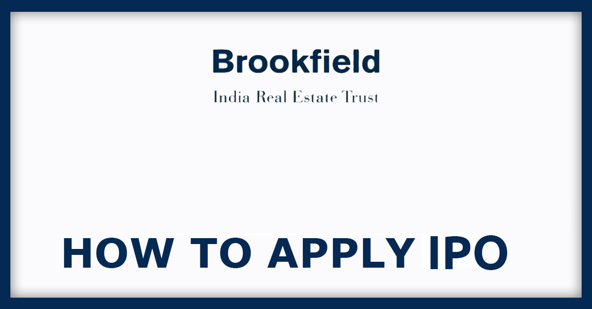 Brookfield India Real Estate Trust REIT IPO | Current IPO & Upcoming IPO