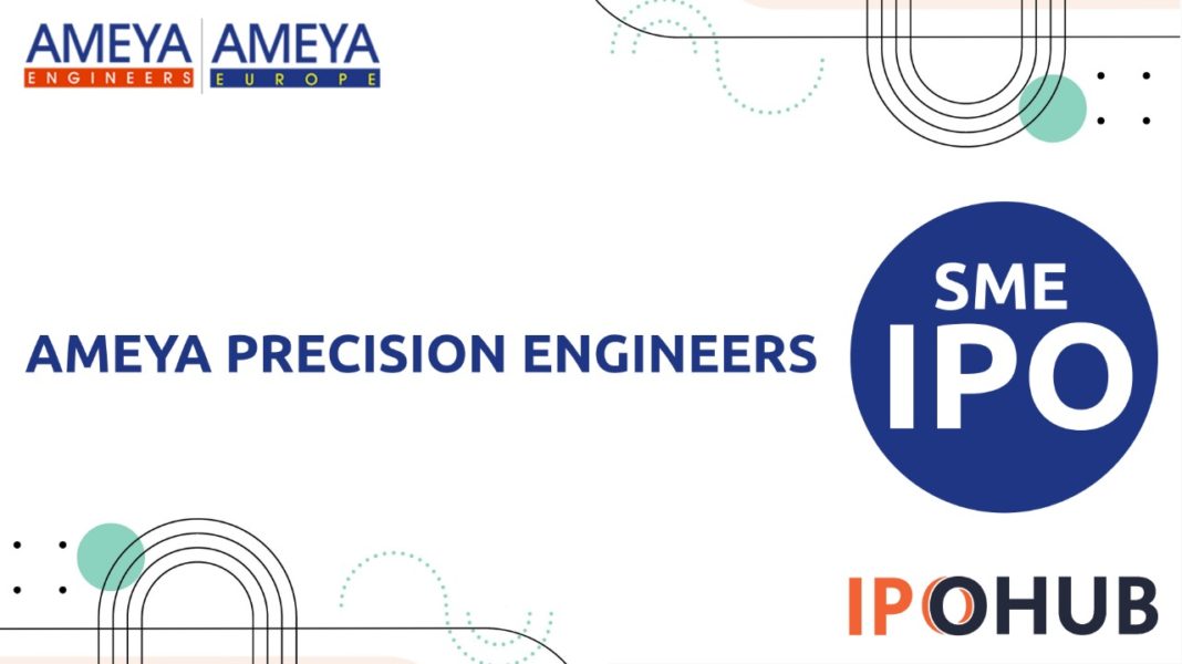 Ameya Precision Engineers Limited IPO (Ameya Precision Engineers IPO) | Current IPO & Upcoming IPO