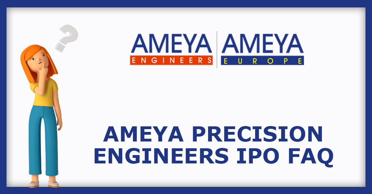 Ameya Precision Engineers Limited IPO (Ameya Precision Engineers IPO) | Current IPO & Upcoming IPO