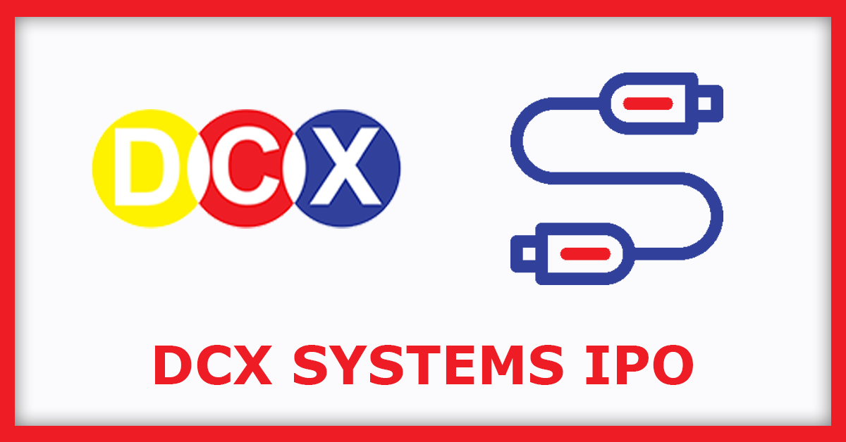 DCX Systems Limited IPO (DCX Systems IPO) | Current IPO & Upcoming IPO