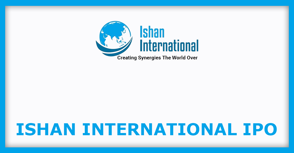 Ishan International Limited IPO (Ishan International IPO) | Current IPO ...