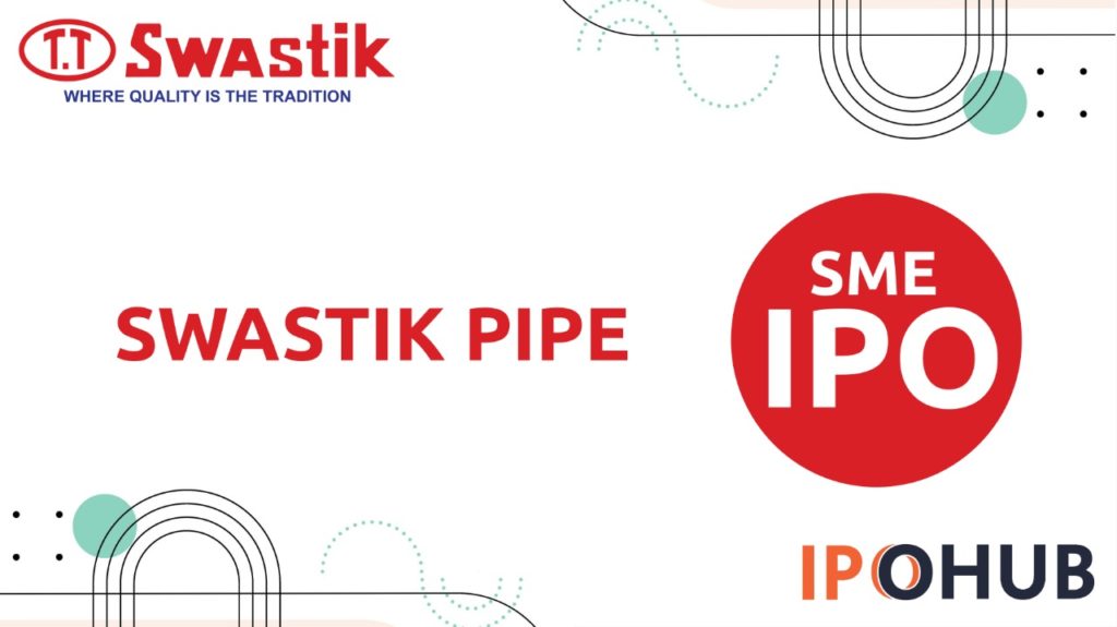 Swastik Pipe Limited IPO (Swastik Pipe IPO) | Current IPO & Upcoming IPO