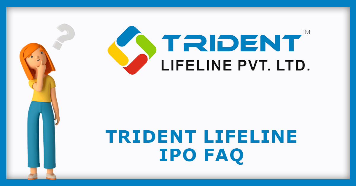 Trident Lifeline Limited IPO (Trident Lifeline IPO) | Current IPO ...