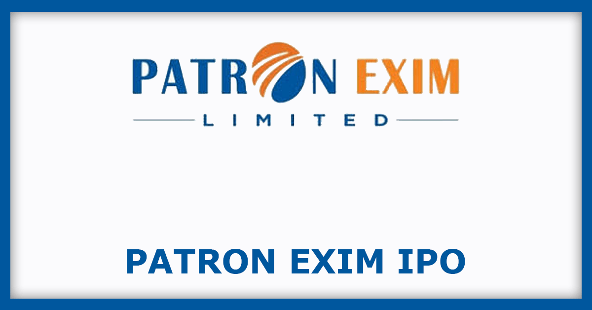 Patron Exim Limited IPO (Patron Exim IPO) | Current IPO & Upcoming IPO