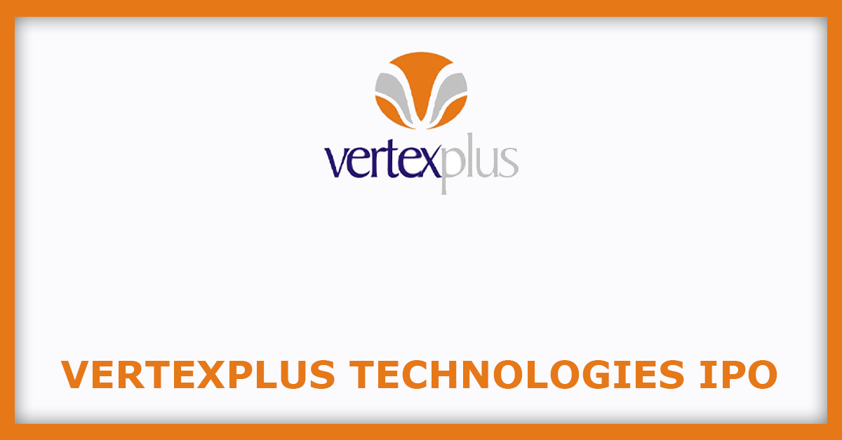 Vertexplus Technologies Limited IPO (Vertexplus Technologies IPO ...
