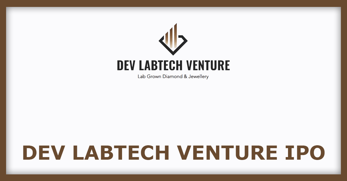Dev Labtech Venture Limited IPO (Dev Labtech Venture IPO) | Current IPO ...