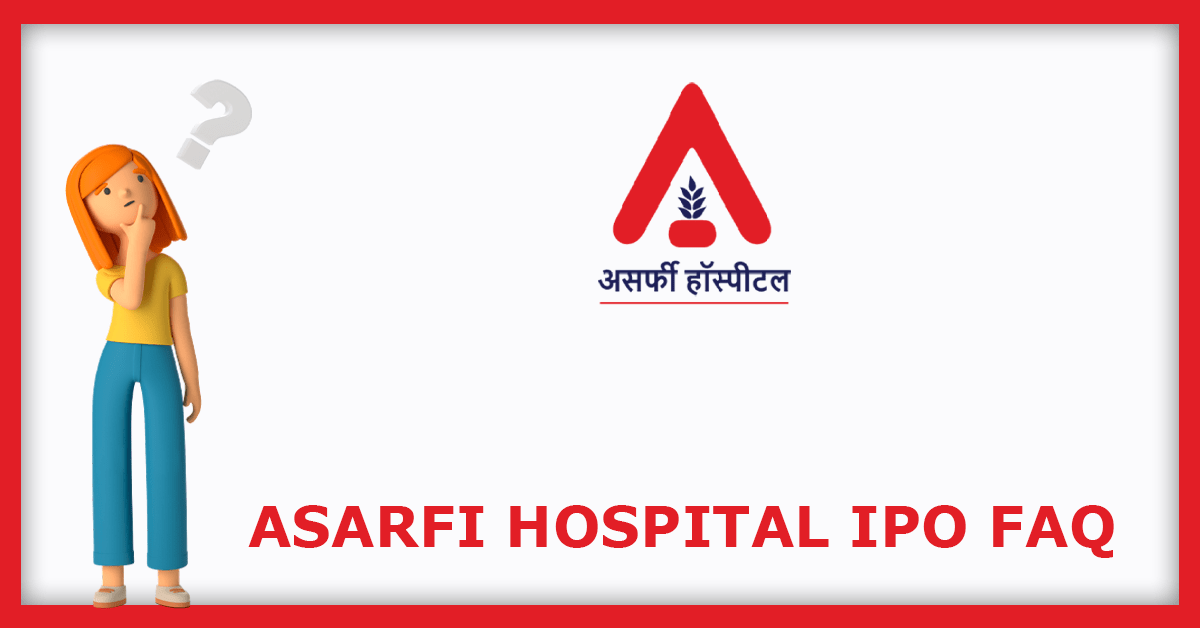 Asarfi Hospital IPO Dates, Price, GMP, Review - IPOHUB