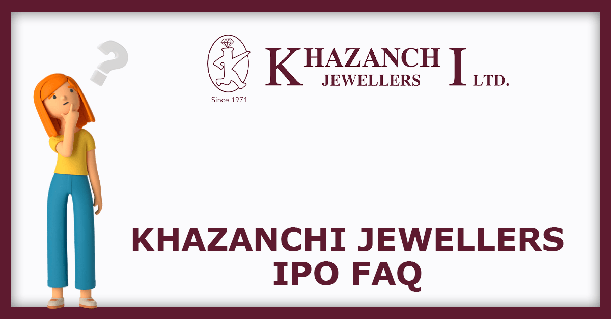 Khazanchi Jewellers Limited IPO (Khazanchi Jewellers IPO) | Current IPO ...