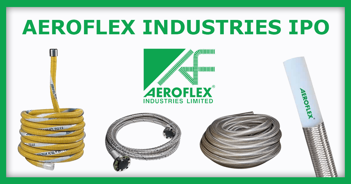 Aeroflex Industries Limited IPO (Aeroflex Industries IPO) | Current IPO & Upcoming IPO
