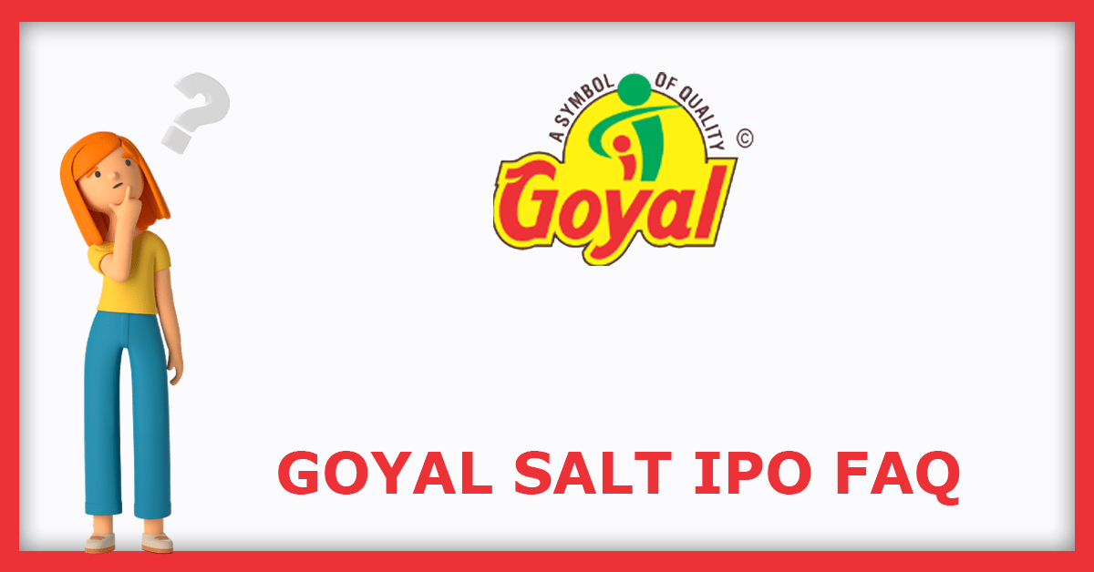 Goyal Salt IPO Dates, Price, GMP, Review - IPOHUB
