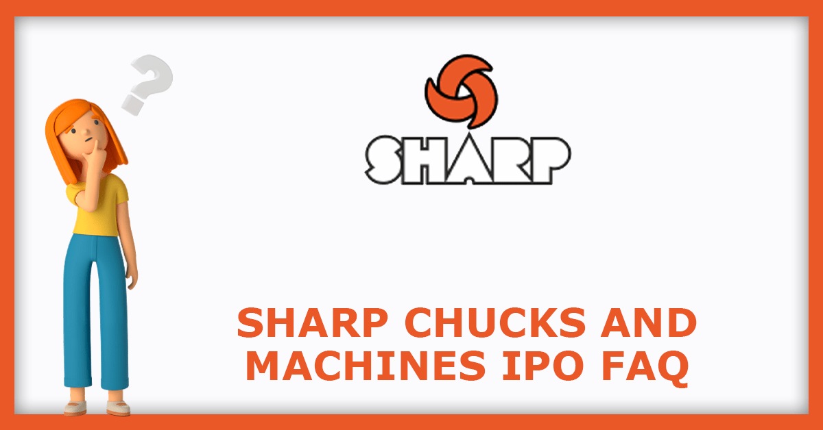 Sharp Chucks And Machines IPO Dates, Price, GMP, Review