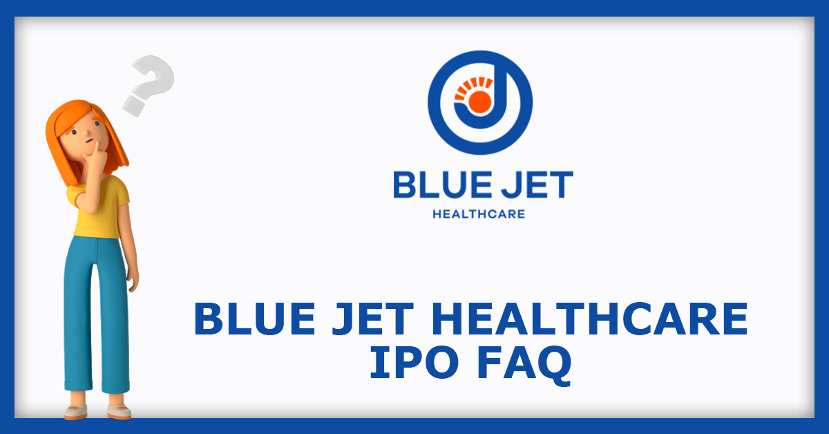 Blue Jet Healthcare Limited IPO (Blue Jet Healthcare IPO) | Current IPO ...