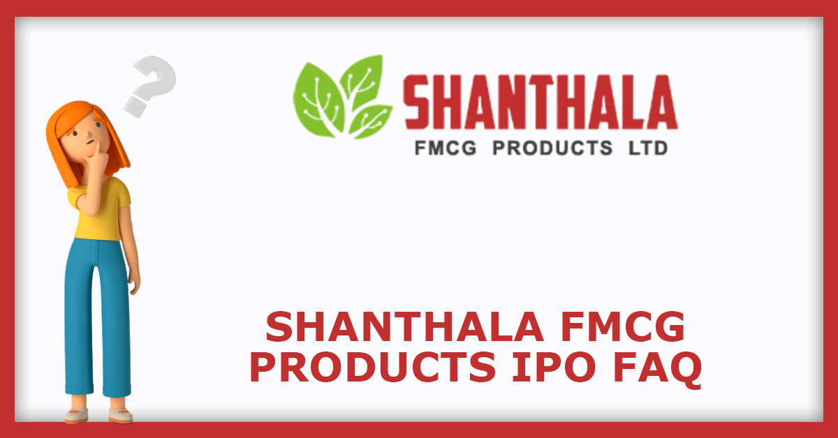 Shanthala FMCG Products Limited IPO (Shanthala FMCG Products IPO ...