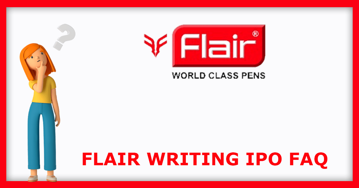 Flair Writing Industries Limited IPO (Flair Writing IPO) | Current IPO ...