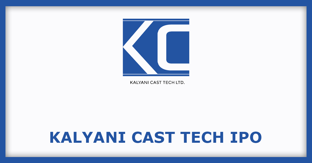 Kalyani Cast Tech Ltd IPO (Kalyani Cast Tech IPO) | Current IPO ...