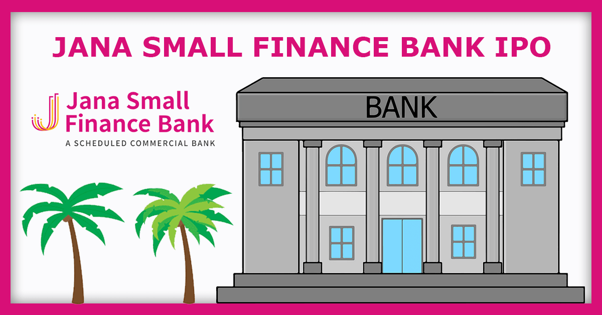 Jana Small Finance Bank Limited IPO (Jana Small Finance Bank IPO ...