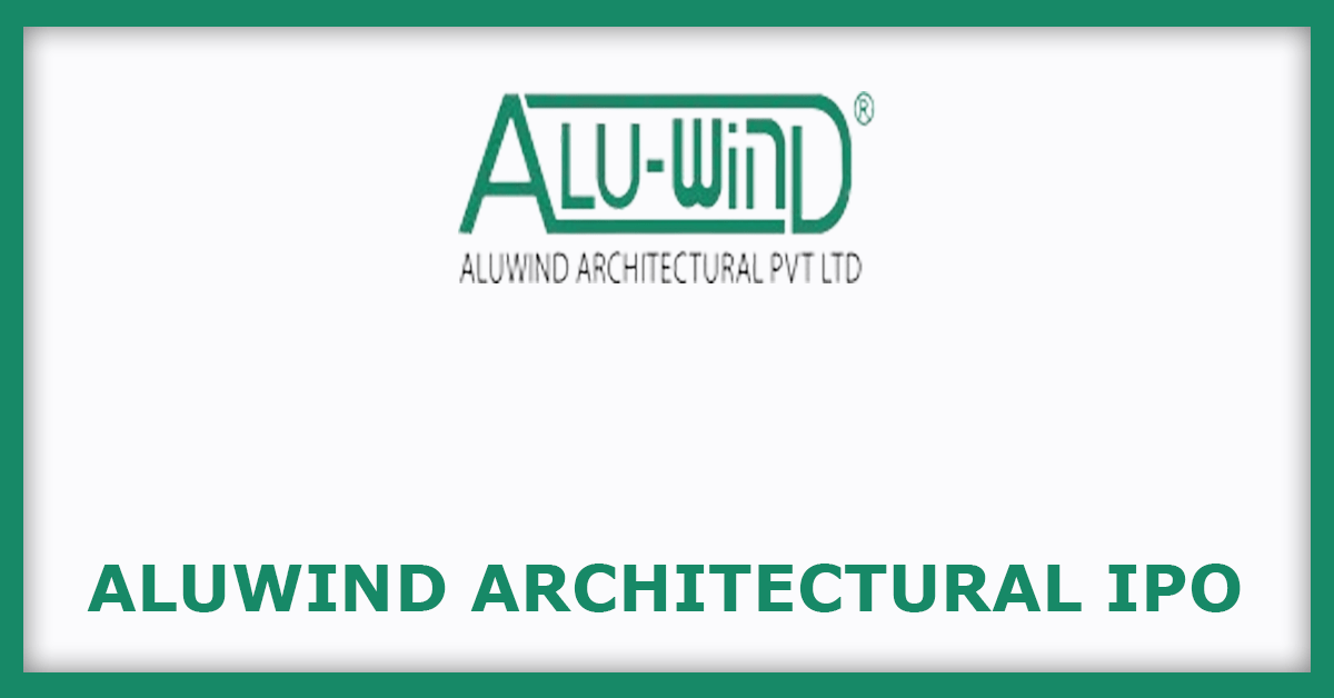Aluwind Architectural Limited IPO (Aluwind Architectural IPO) | Current ...