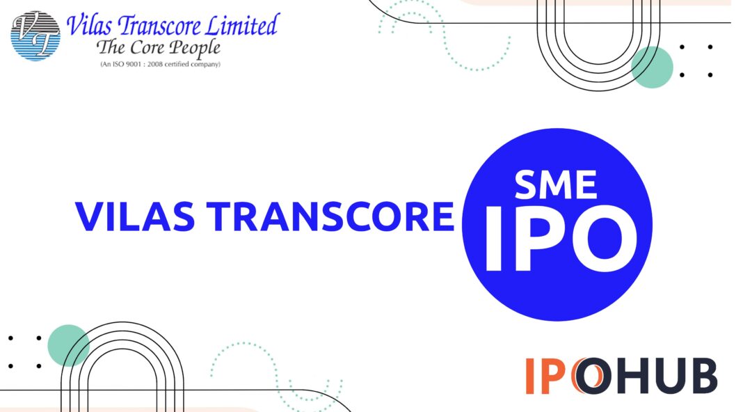 Vilas Transcore Limited IPO (Vilas Transcore IPO) | Current IPO & Upcoming IPO