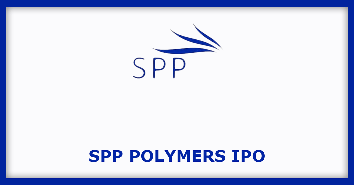 SPP Polymer Limited IPO (SPP Polymers IPO) | Current IPO & Upcoming IPO