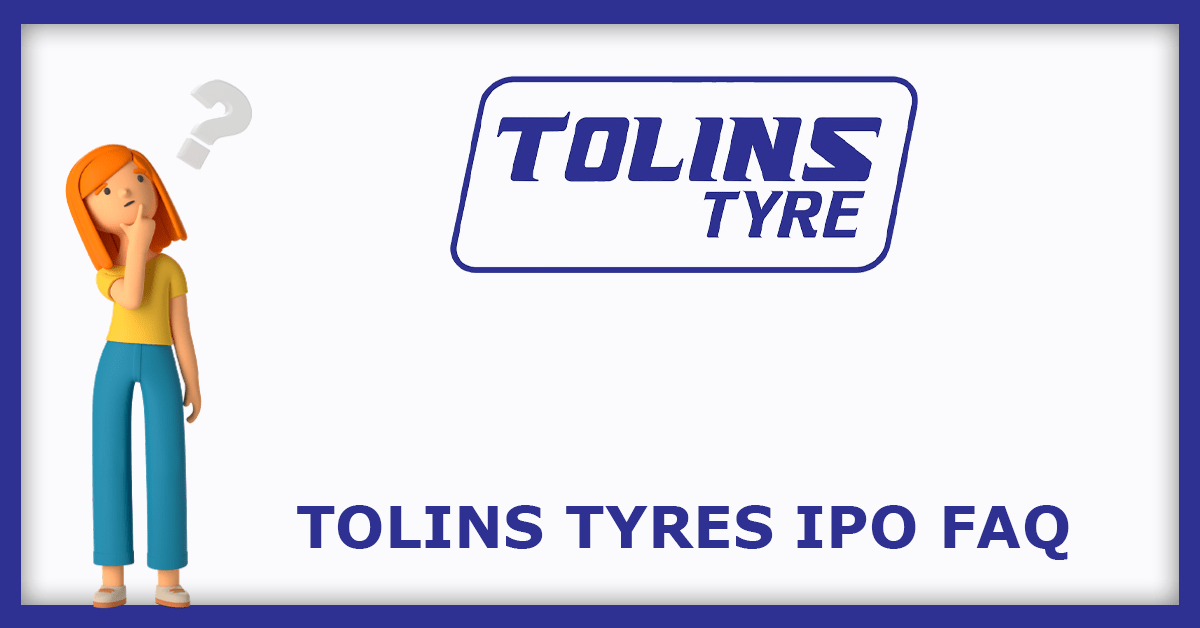 Tolins Tyres Limited IPO (Tolins Tyres IPO) | Current IPO & Upcoming IPO