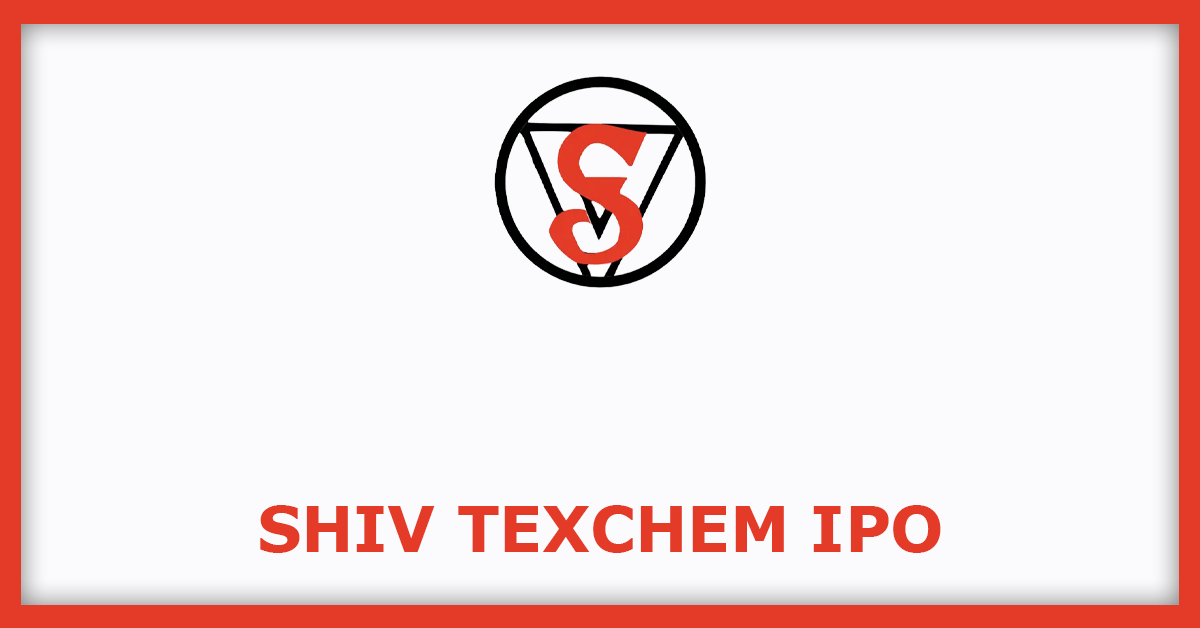 Shiv Texchem Limited IPO (Shiv Texchem IPO) | Current IPO & Upcoming IPO