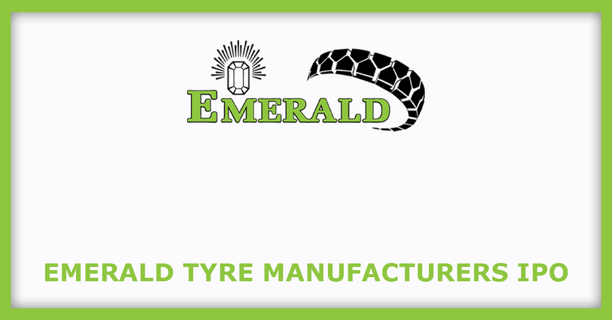 Emerald Tyre Manufacturers Limited IPO (Emerald Tyre Manufacturers IPO ...