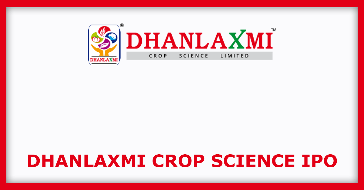 Dhanlaxmi Crop Science Ltd IPO (Dhanlaxmi Crop Science IPO) | Current ...