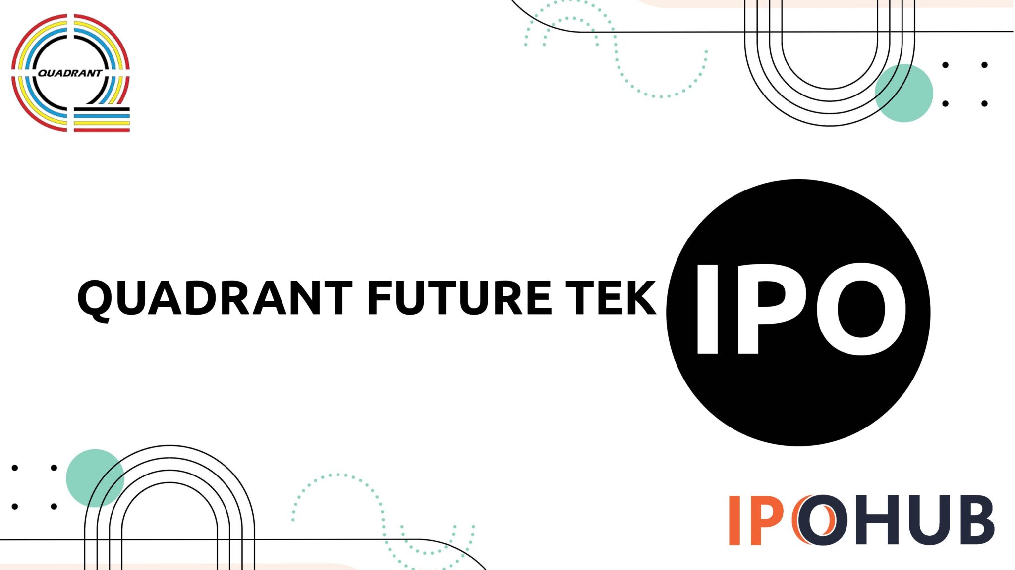 Quadrant Future Tek Limited IPO (Quadrant Future Tek IPO) | Current IPO & Upcoming IPO