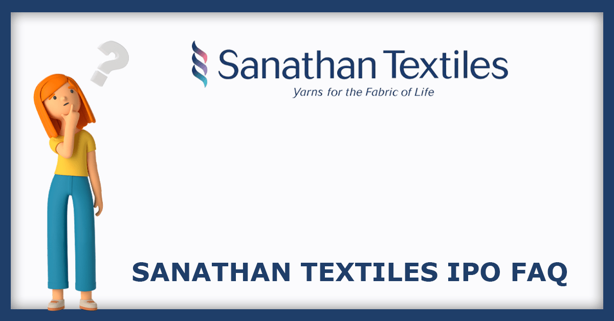 Sanathan Textiles IPO Dates, Price, GMP, Review - IPOHUB