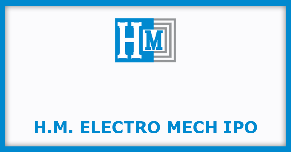 H.M. Electro Mech Limited IPO (H.M. Electro Mech IPO) | Current IPO & Upcoming IPO