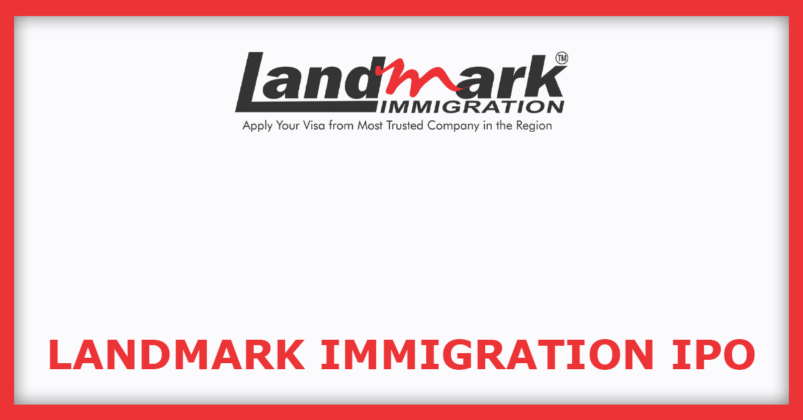 Landmark Immigration Consultants Limited IPO (Landmark Immigration IPO ...