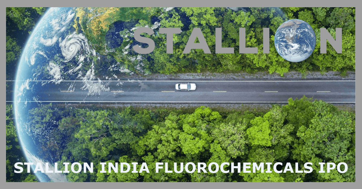 Stallion India Fluorochemicals Limited IPO (Stallion India IPO) | Current IPO & Upcoming IPO