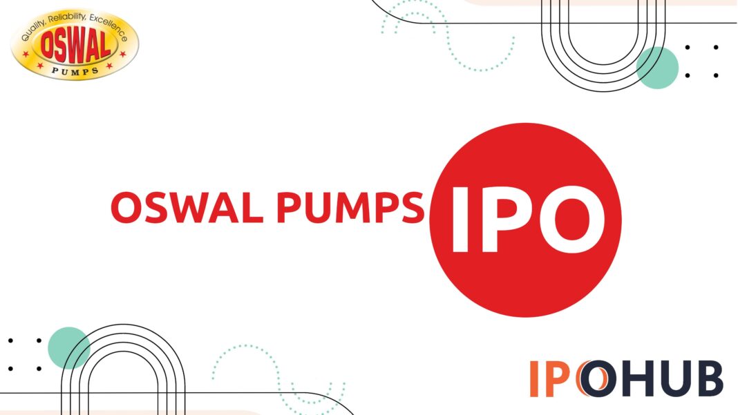 Oswal Pumps Limited IPO (Oswal Pumps IPO) | Current IPO & Upcoming IPO