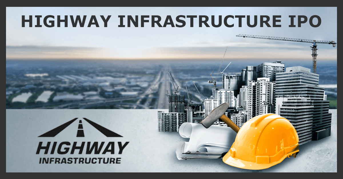 Highway Infrastructure Limited IPO (Highway Infrastructure IPO ...