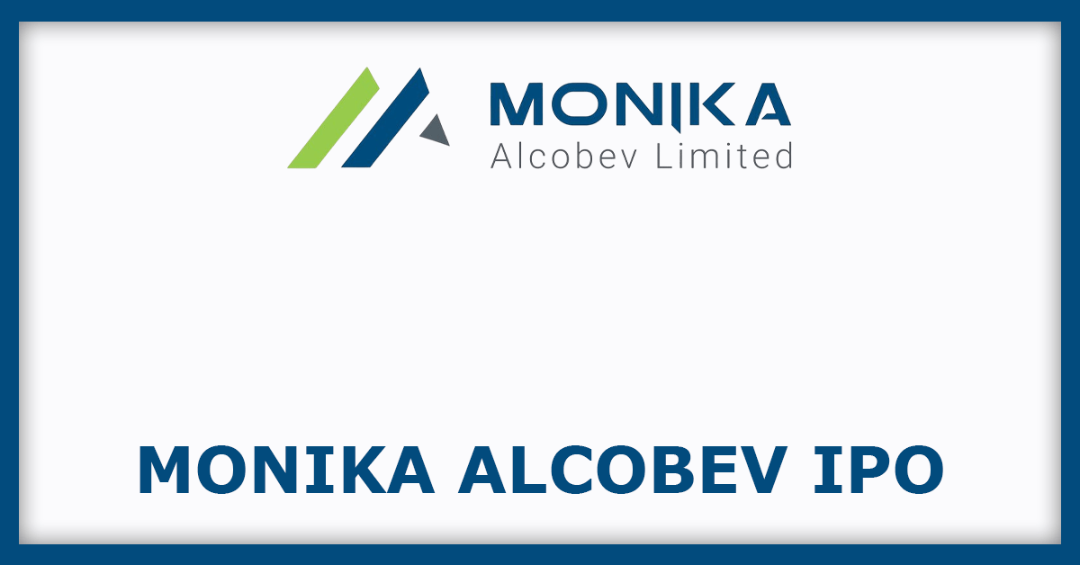 Monika Alcobev Limited IPO (Monika Alcobev IPO) | Current IPO & Upcoming IPO