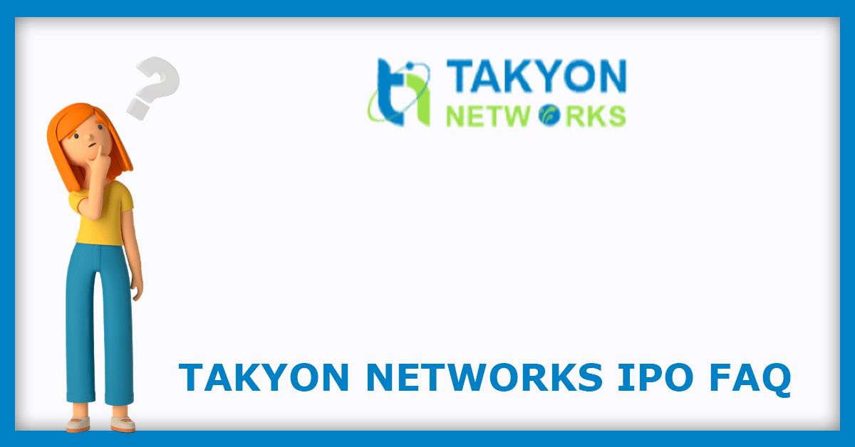 Takyon Networks IPO Dates, Price, GMP, Review - IPOHUB
