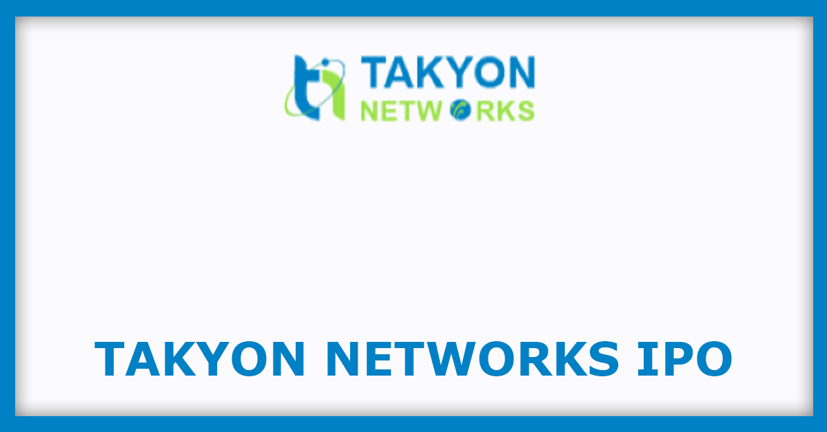 Takyon Networks Limited IPO (Takyon Networks IPO) | Current IPO ...