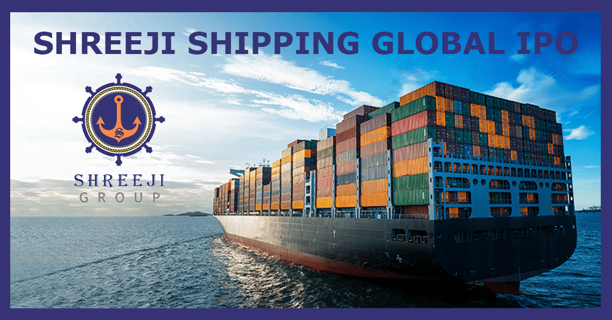 Shreeji Shipping Global Limited IPO (Shreeji Shipping Global IPO ...